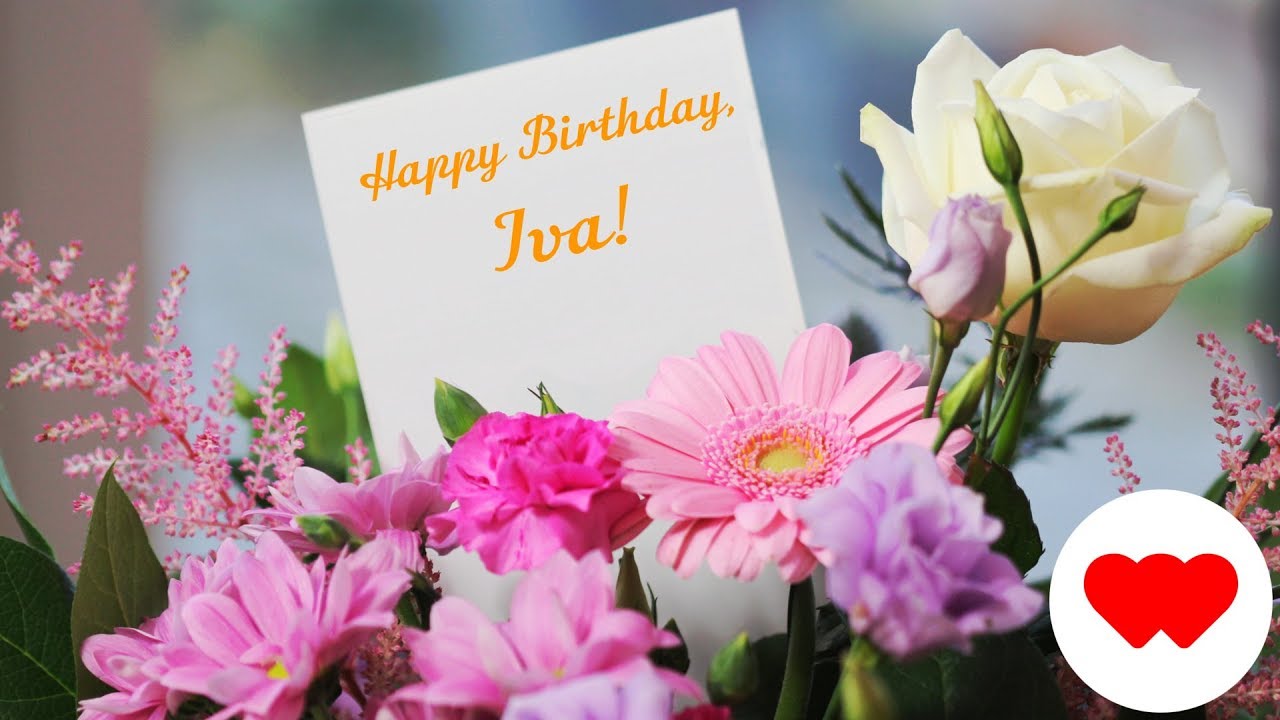 Happy Birthday, Iva! - YouTube
