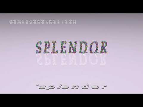 splendor - pronunciation + Examples in sentences and phrases - YouTube