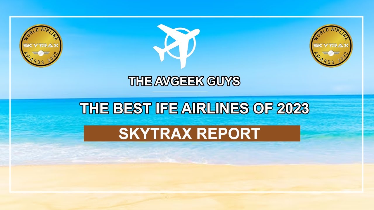 Top 20 Best In Flight Entertainment {IFE} in the World 2023 ( Skytrax ...