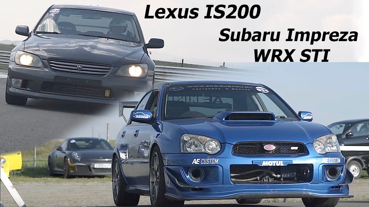 Обзор тайм-аттаковых Lexus IS200 и Subaru Impreza WRX STI - YouTube