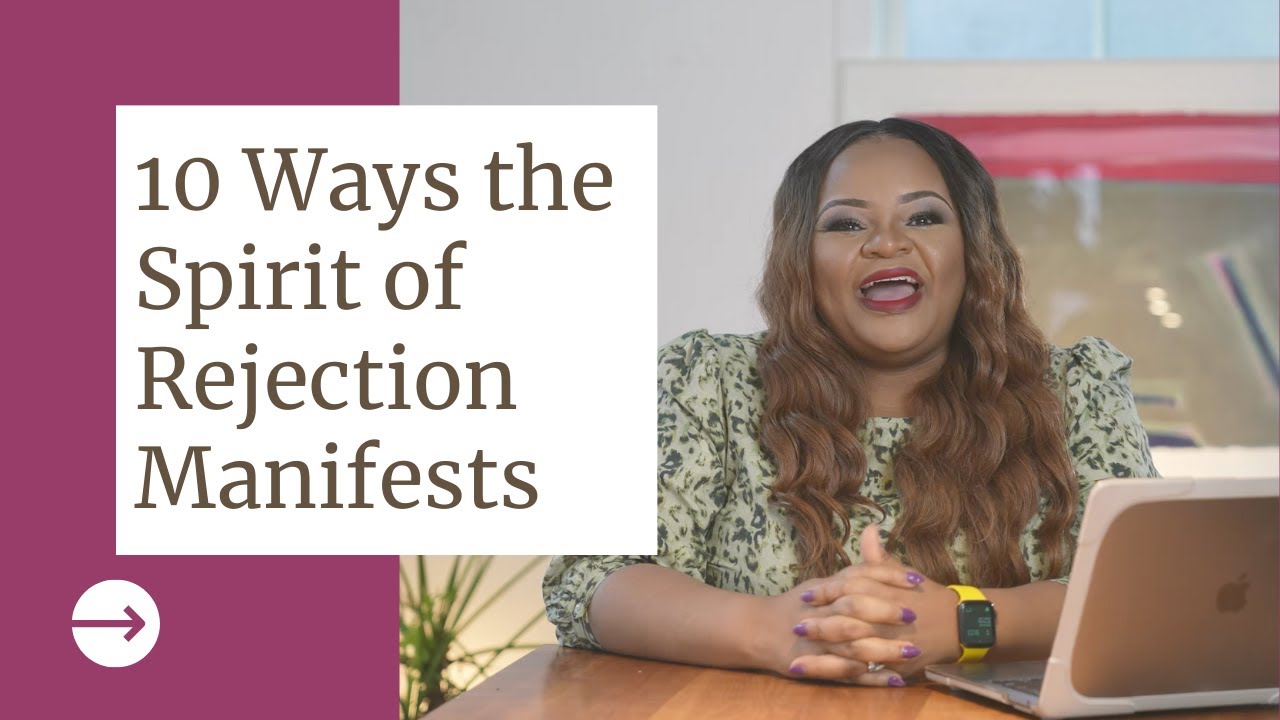 10 Ways the Spirit of Rejection Manifests - YouTube