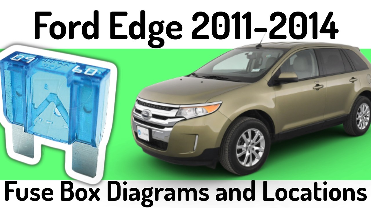 (2011-2014) Ford Edge Fuse Box Diagrams and Fuse Panel Locations - YouTube