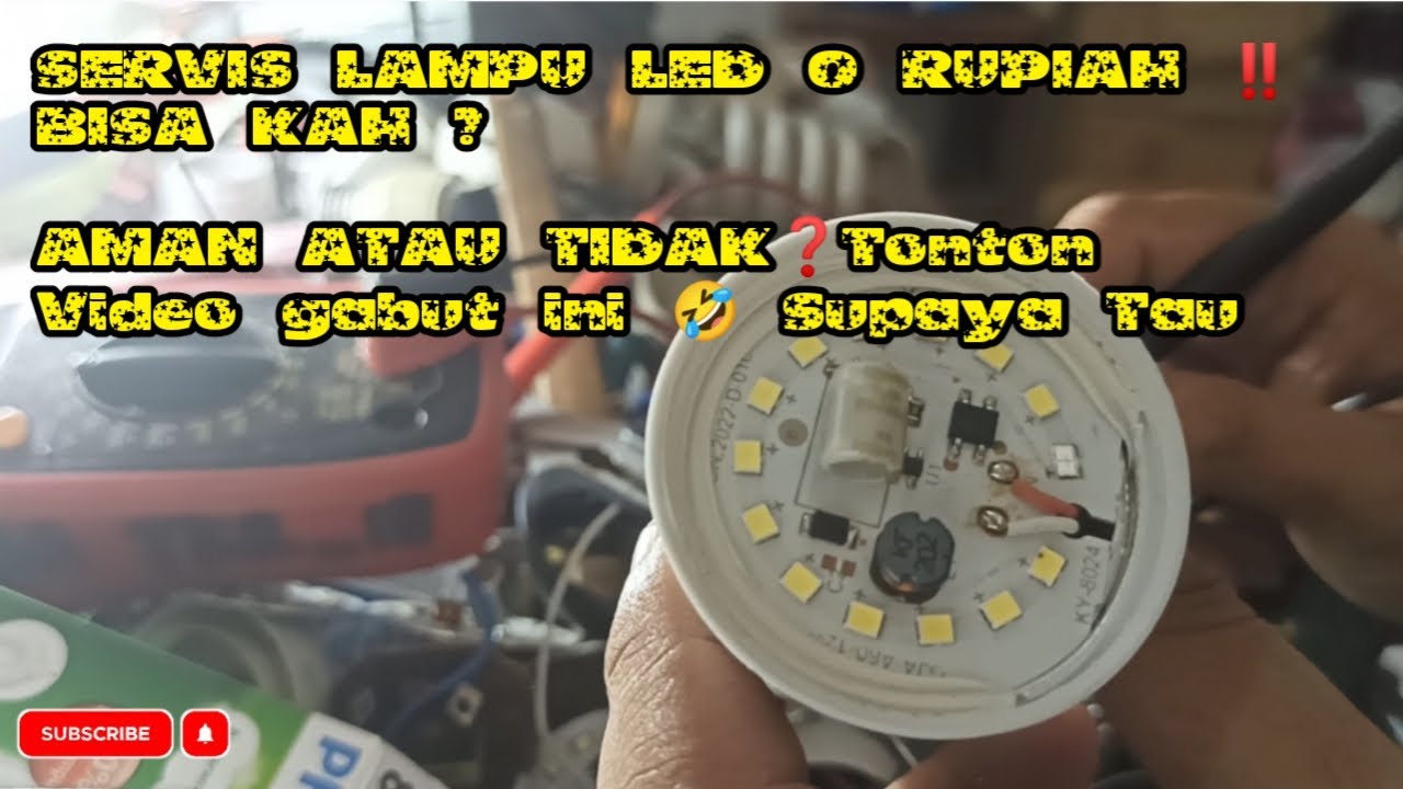 Servis lampu LED NOL RUPIAH Apakah aman dan tahan lama simak video ...