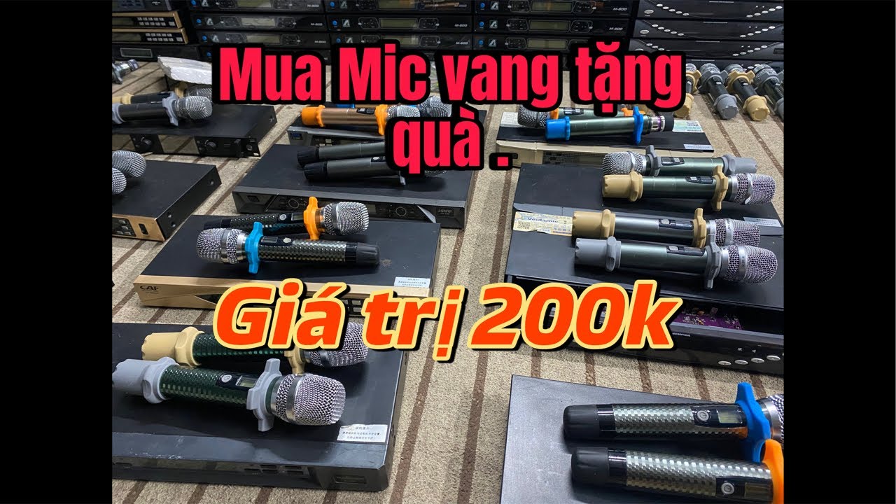 Mua Mic , vang bất kỳ tặng quà kèm theo 200k zl 0967904435 - YouTube