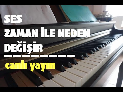 SES ZAMAN İLE NEDEN DEĞİŞİR ? SORU CEVAP