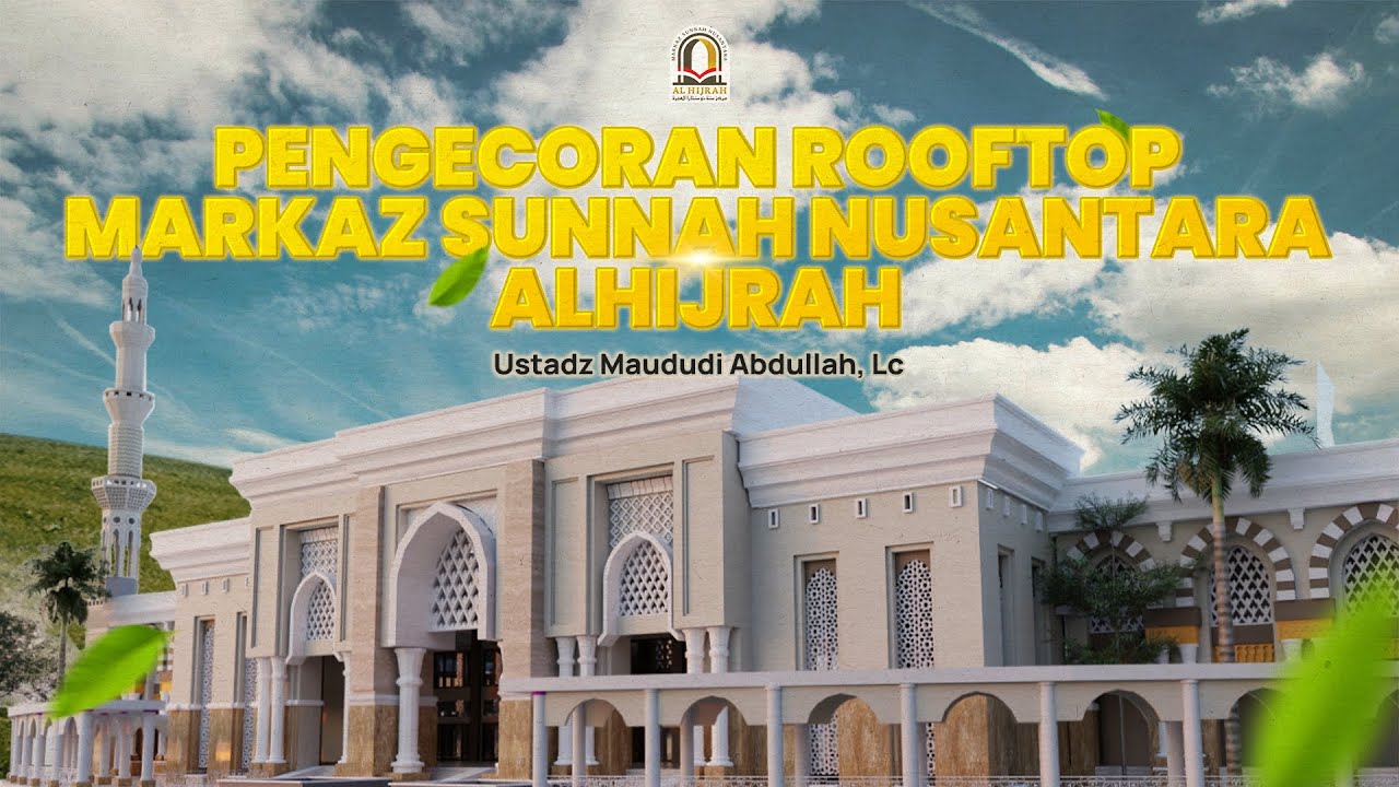 PENGECORAN ROOFTOP MARKAZ SUNNAH NUSANTARA AL HIJRAH - Ustadz Maududi ...