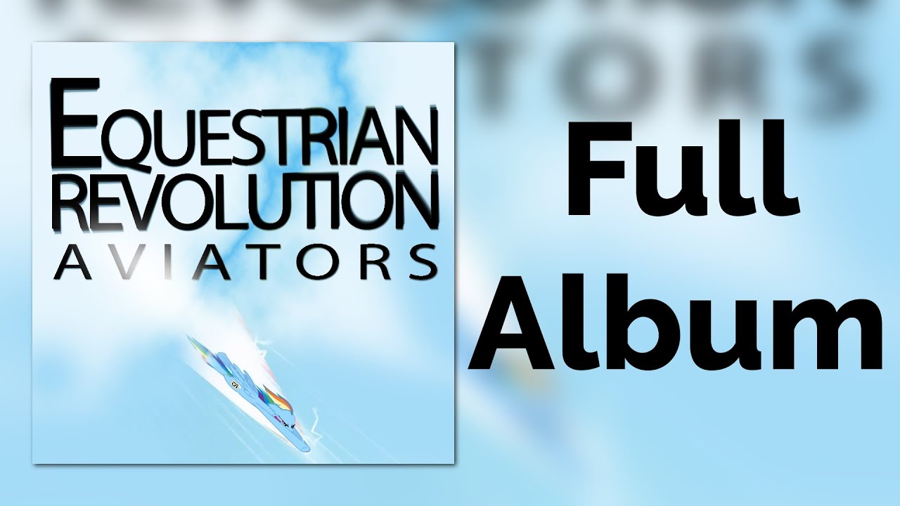 Aviators - Equestrian Revolution (Full Album) - YouTube