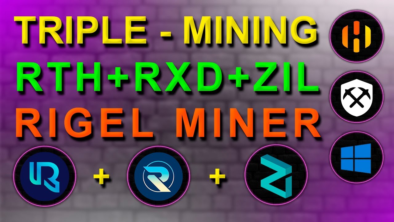 RTH + RXD + ZIL | НАСТРОЙКА ТРОЙНОГО МАЙНИНГА НА RIGEL MINER - YouTube