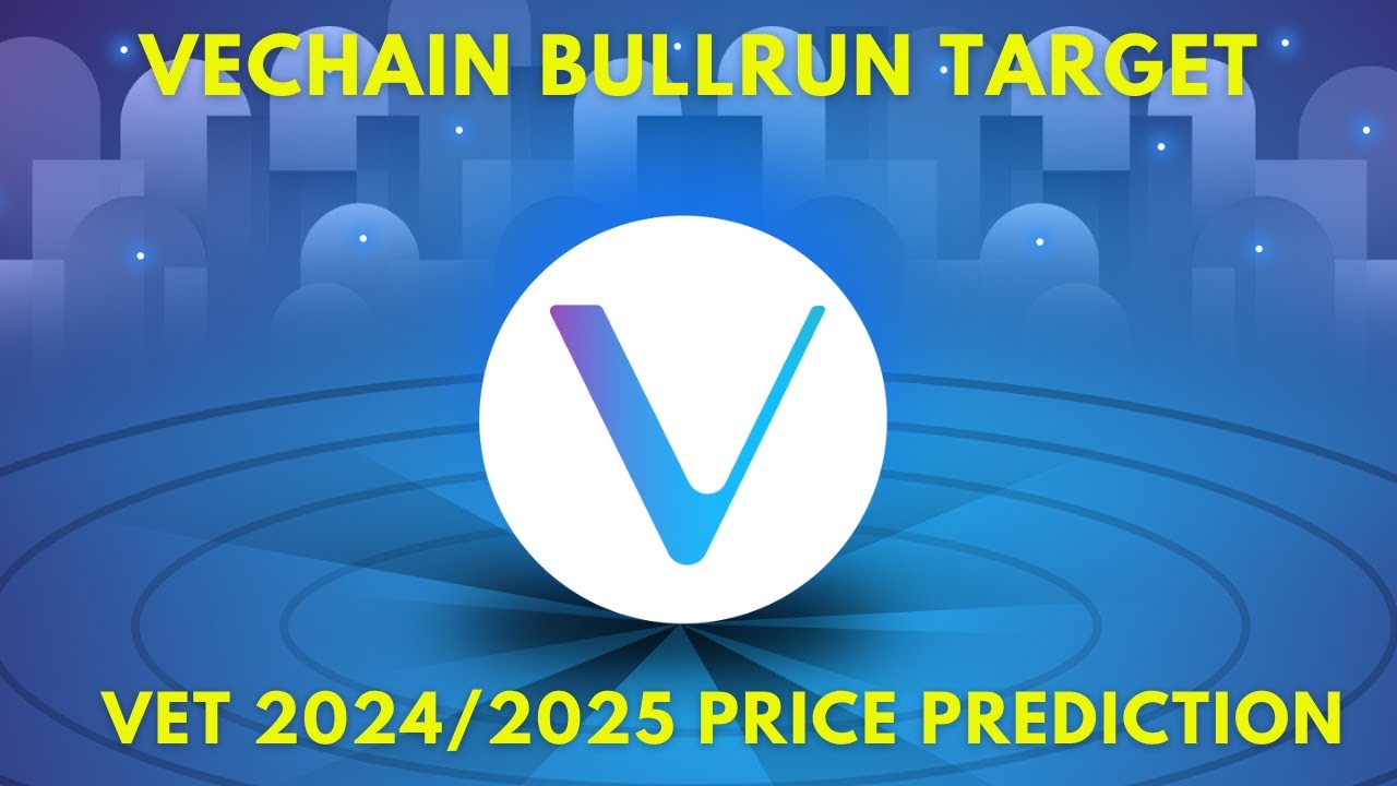 Vechain VET Price Prediction for the Bull Market in 2024/2025 - YouTube