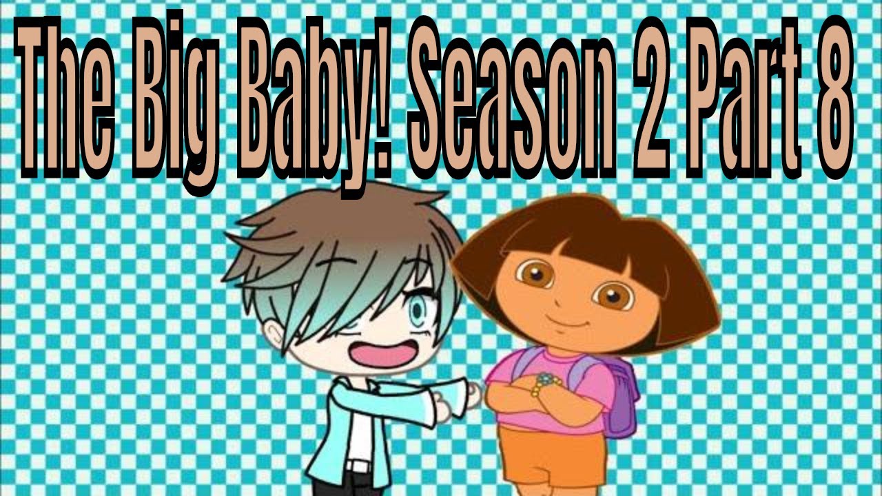 The Big Baby! S2 Part 8 | Gacha Life | Gacha | Gacha Studio ...