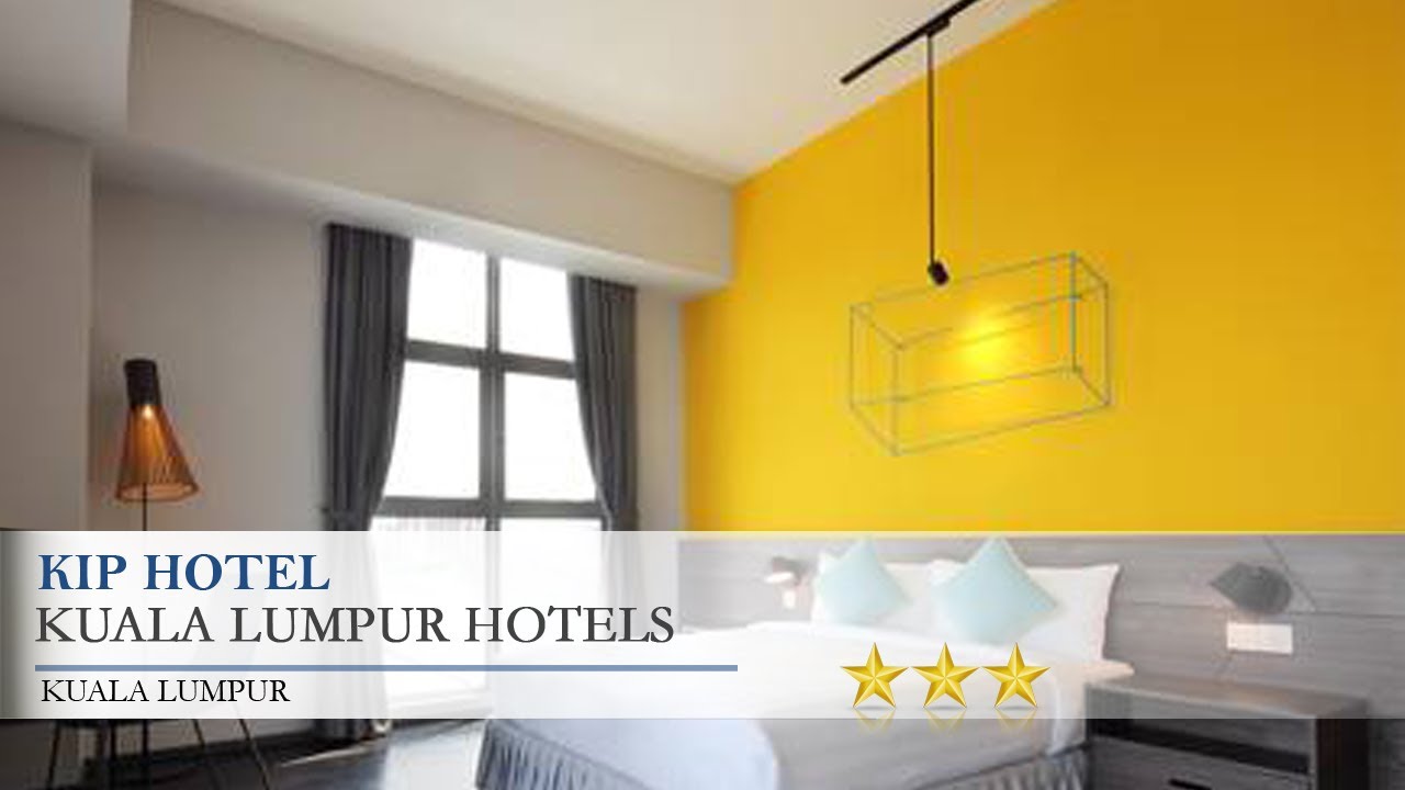 KIP Hotel - Kuala Lumpur Hotels, Kuala Lumpur - YouTube