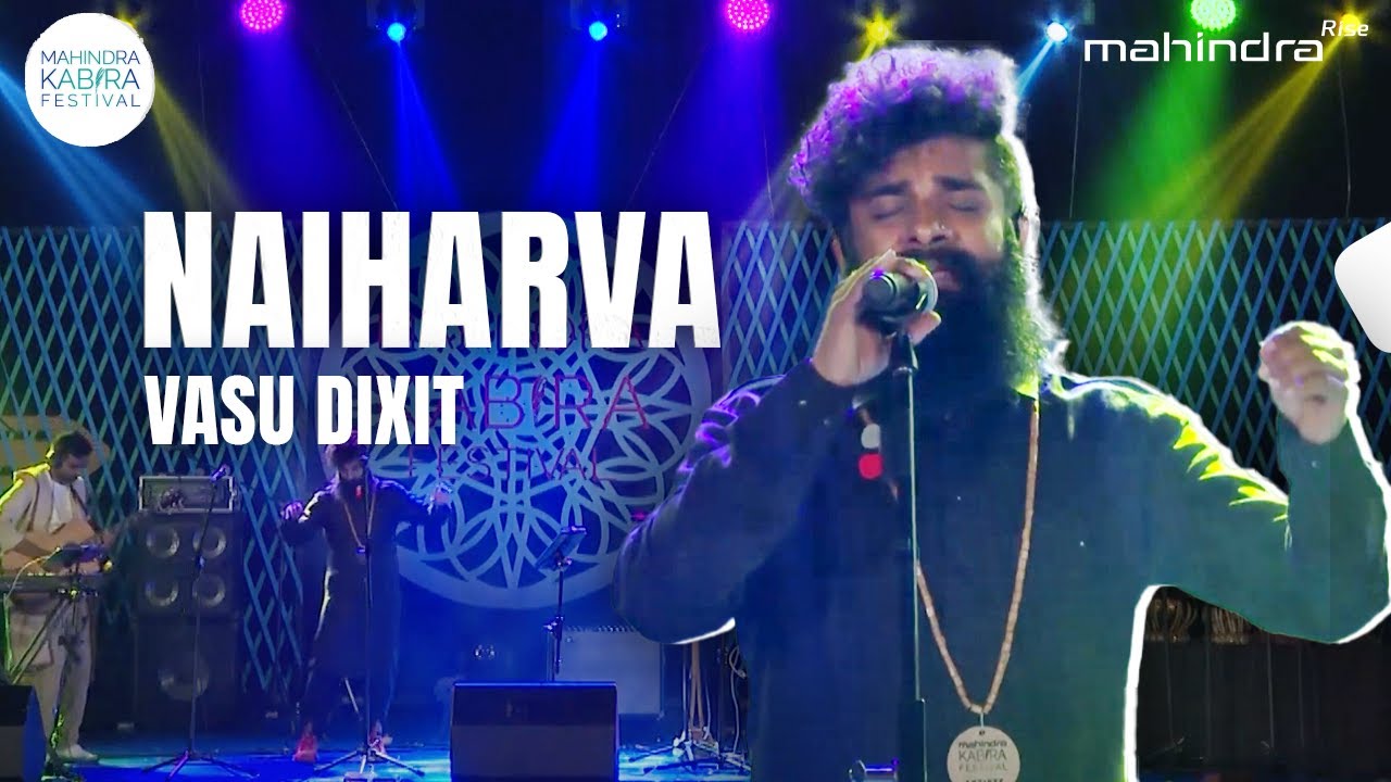 Naiharva | Vasu Dixit Collective at The Mahindra Kabira Festival 2023 ...