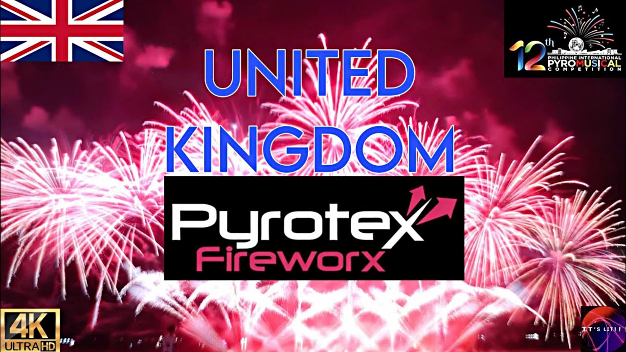 [4K] UNITED KINGDOM 🇬🇧 Pyrotex Fireworx Ltd. | 12th Philippine International Pyromusical ...