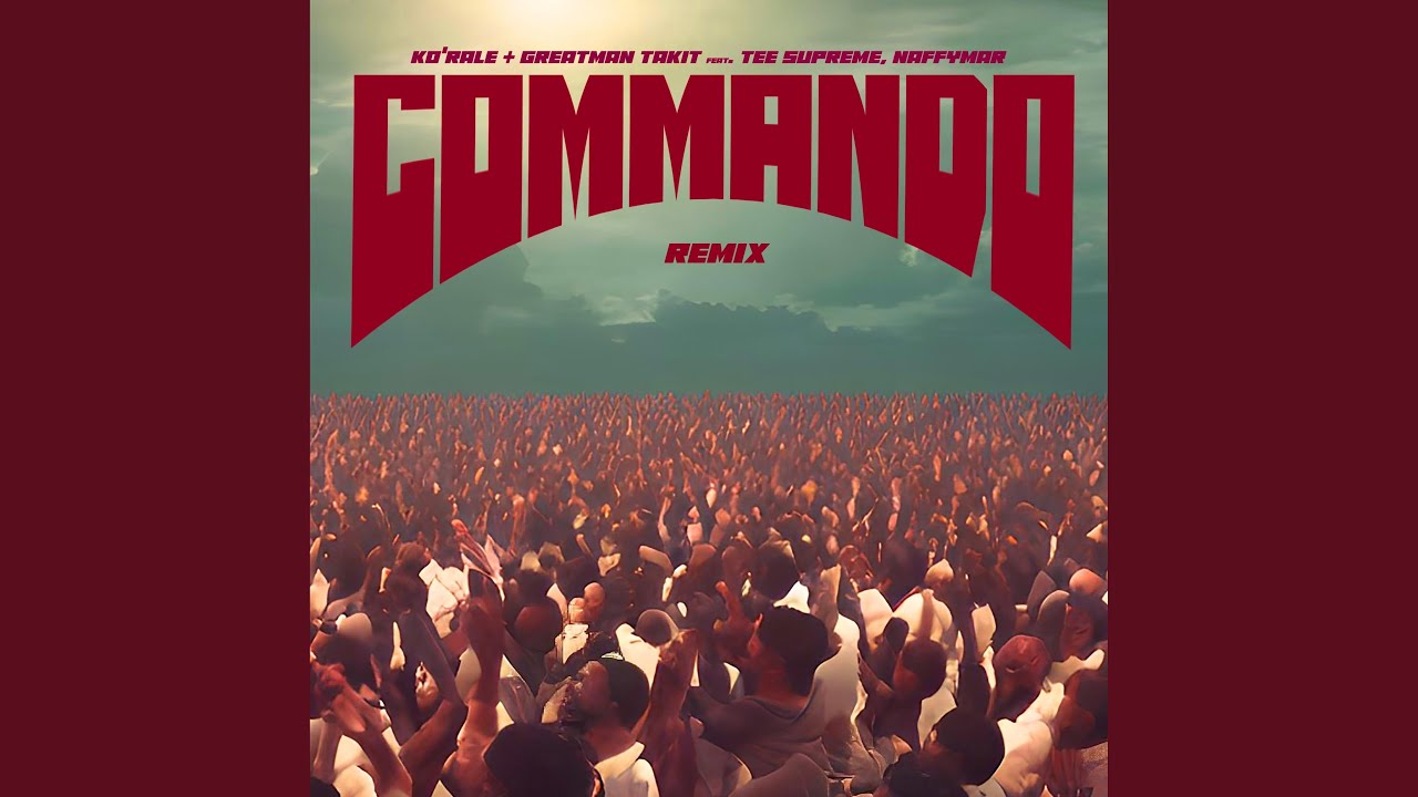 Commando (feat. Tee Supreme & Naffymar) (Remix) - YouTube Music