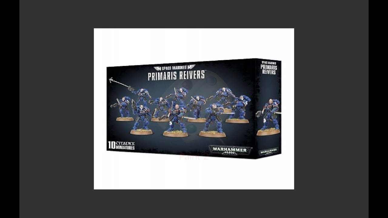 Games Workshop Space Marines Primaris Reivers In Box Review - YouTube