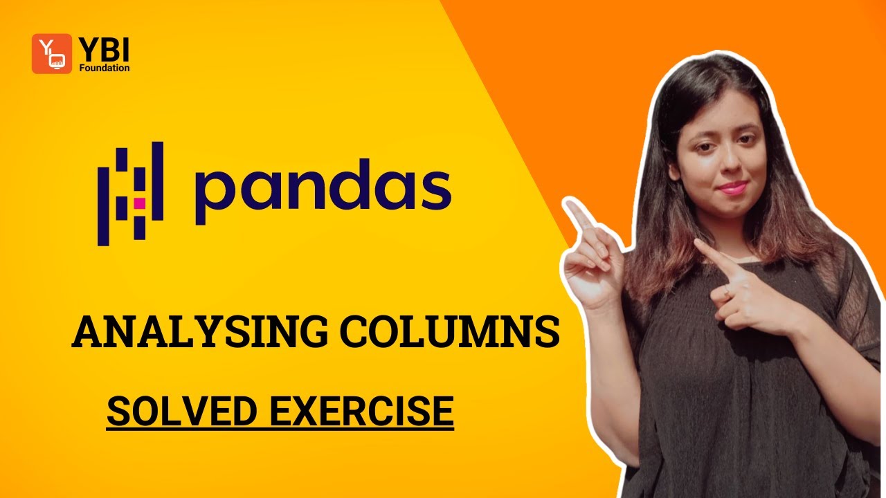 Analysing Columns Dataframe Pandas Python Solved Exercise Youtube 8553