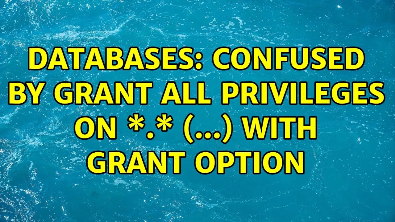 Databases: Confused by GRANT ALL PRIVILEGES ON \*.\* (...) WITH GRANT ...