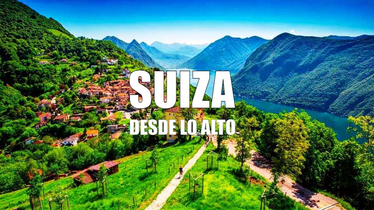Suiza desde lo alto | beautiful landscapes Switzerland - YouTube
