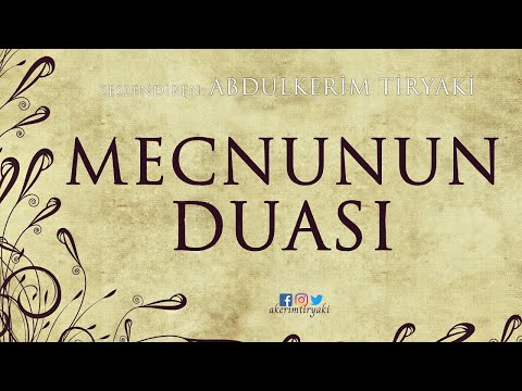 Mecnunun Kabe'de Yaptığı Dua - Abdulkerim Tiryaki