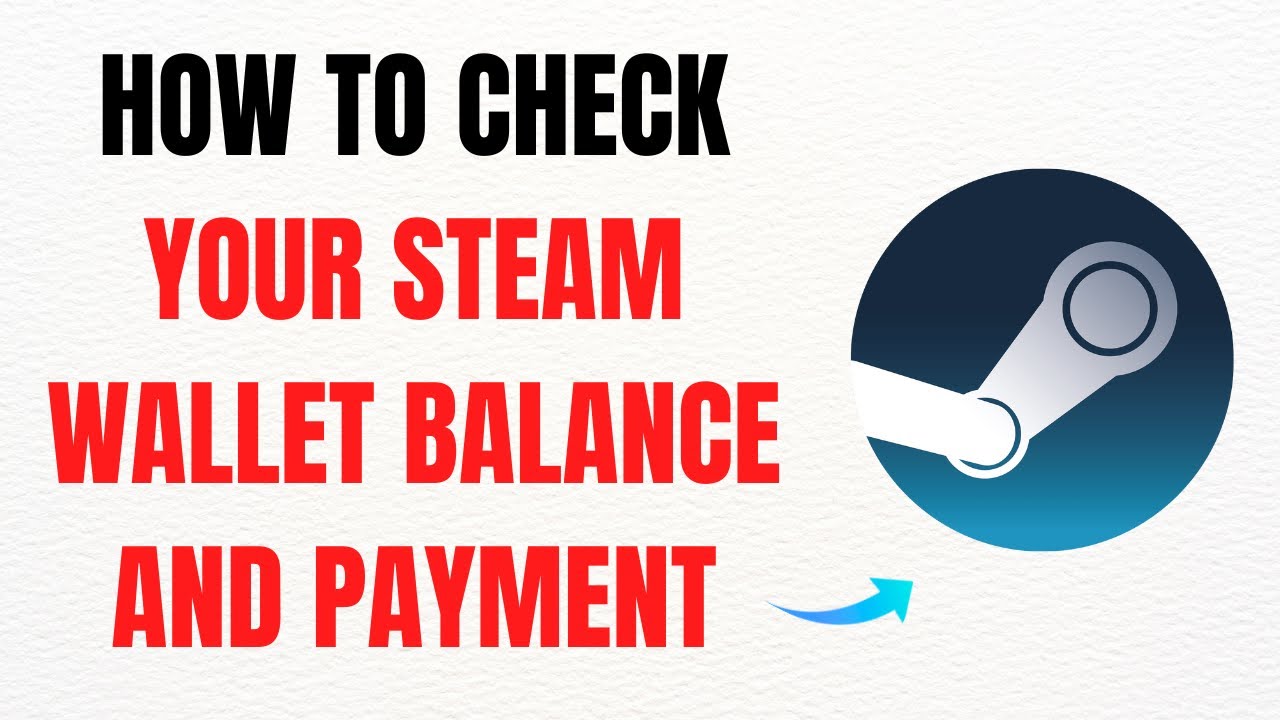 How to Check Your Steam Wallet Balance and Payment History – Full Guide ...