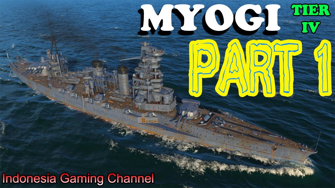World Of Warships indonesia GamePlay Part 1 BB MYOGI - YouTube