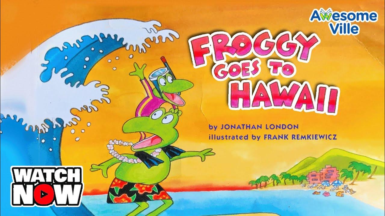 Froggy Goes to Hawaii - Read aloud story time - YouTube
