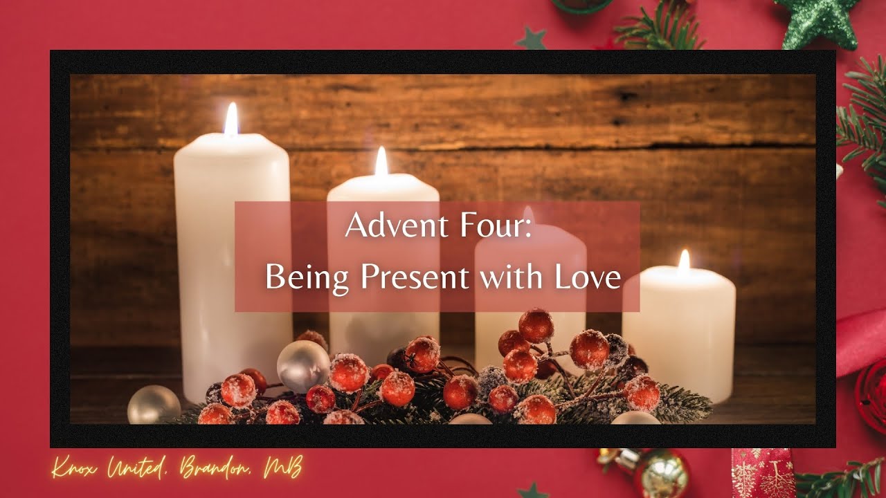 Advent 4 -- Being Present with Love-- 17 December 2023 - YouTube