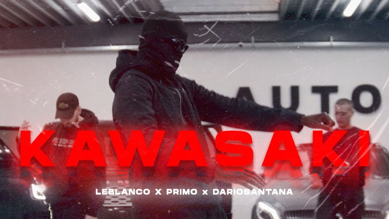 LEBLANCO x PRIMO x DARIO SANTANA - KAWASAKI || OFFICIAL MUSIC VIDEO ...