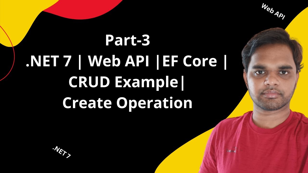 #3 | .NET 7 | Web API | Entity Framework Core | CRUD Example | Create ...