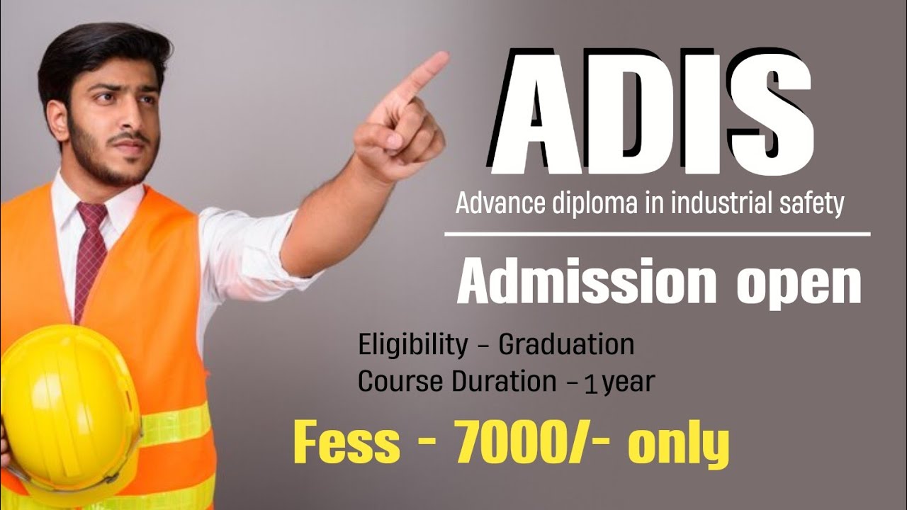 ADIS COURSE || Advance diploma in industrial safety || Admission open ...
