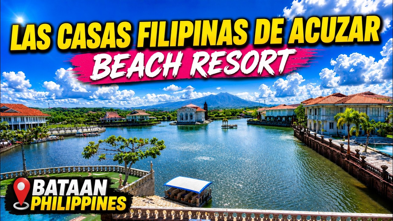 🇵🇭 LAS CASAS FILIPINAS DE ACUZAR, BEACH RESORT - FULL Version # ...