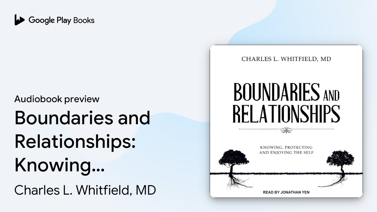 Boundaries and Relationships: Knowing,… by Charles L. Whitfield, MD ...