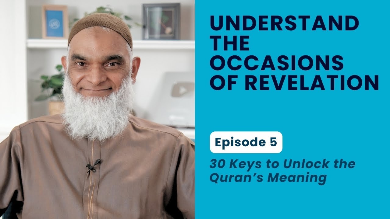 Understand the Occasions of Quranic Revelation | Part 5 | 30 Keys to ...