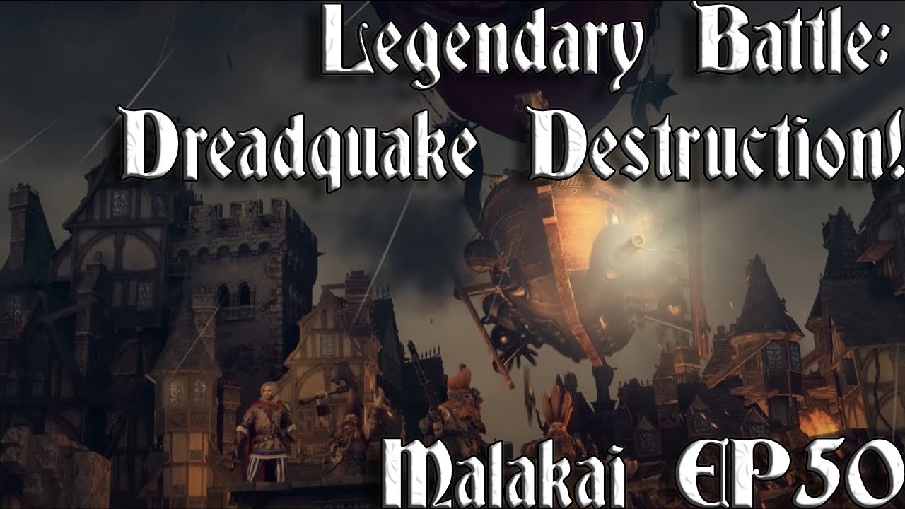 [50] Legendary Battle: Dreadquake Destruction! | Malakai Makaisson ...