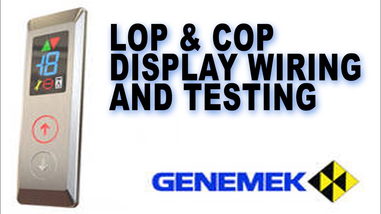 ELEVATOR LOP & COP DISPLAY WIRING AND TESTING GENEMEK - YouTube