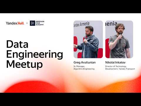 Yandex Hall / Data Engineering Meetup