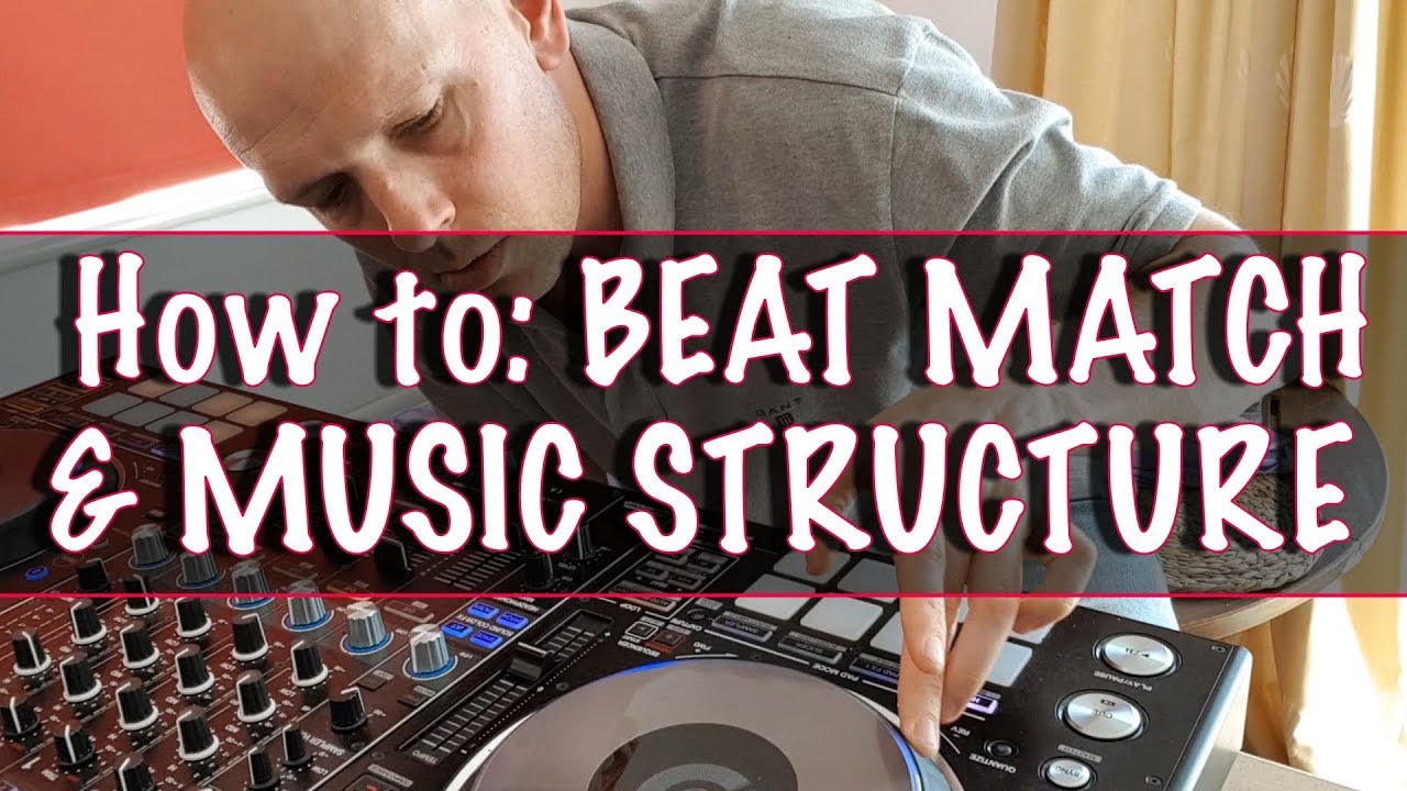 How to Beat Match & Music Structure for DJs. - YouTube