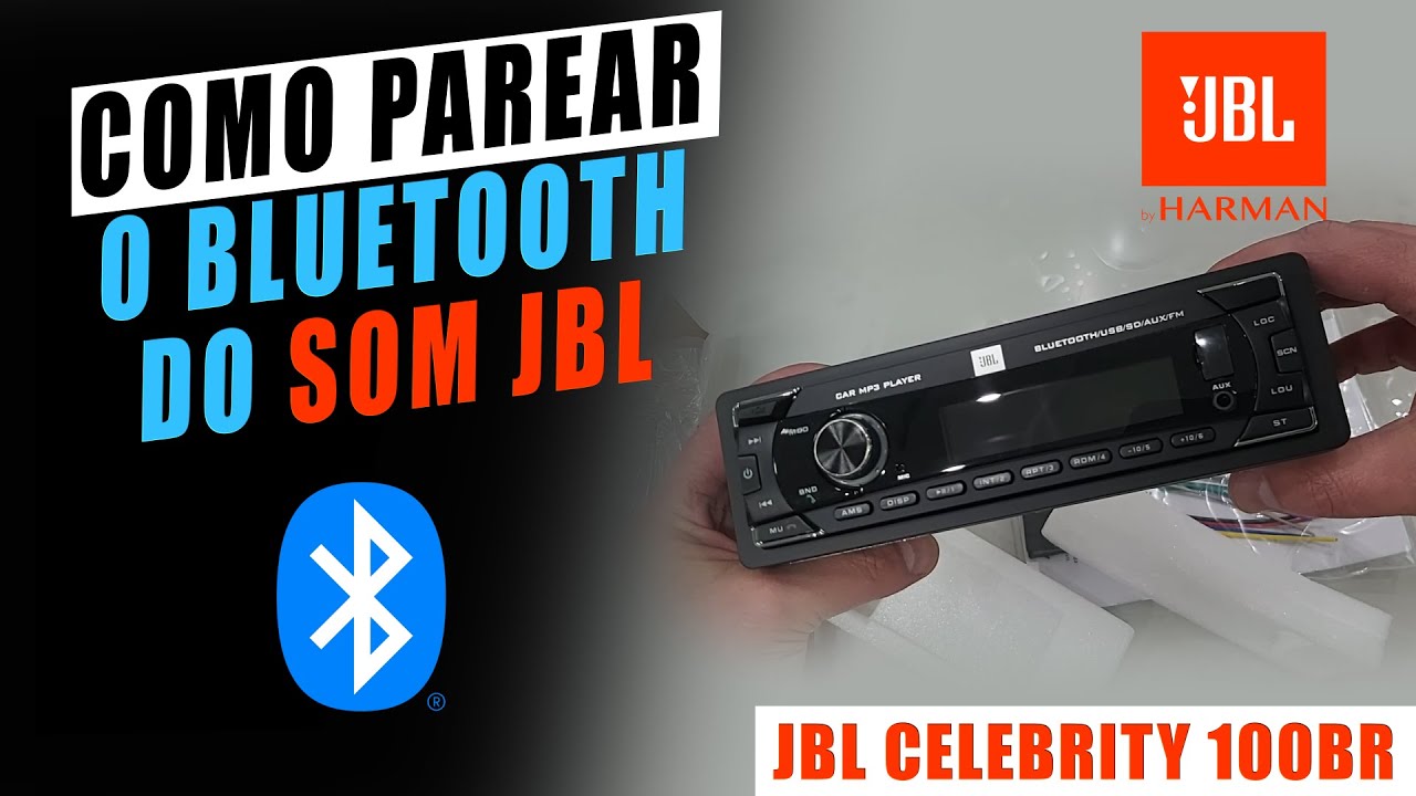 Como Parear o Bluetooth no Som Automotivo Celebrity 100BR da JBL - YouTube