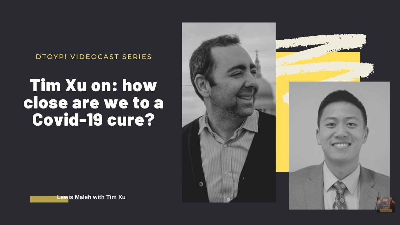 Tim Xu on: how close are we to a Covid-19 cure? - YouTube