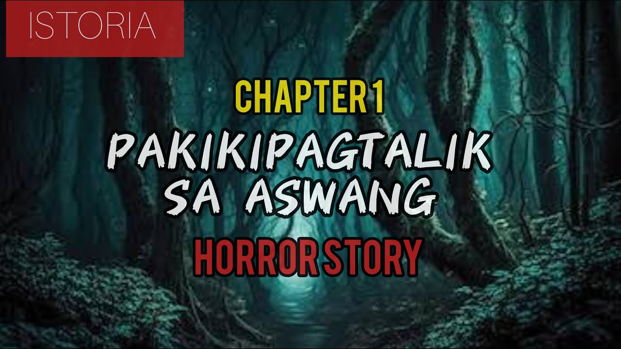 CHAPTER 1 : PAKIKIPAGTALIK SA ASWANG | Tagalog Horror Stories - YouTube ...