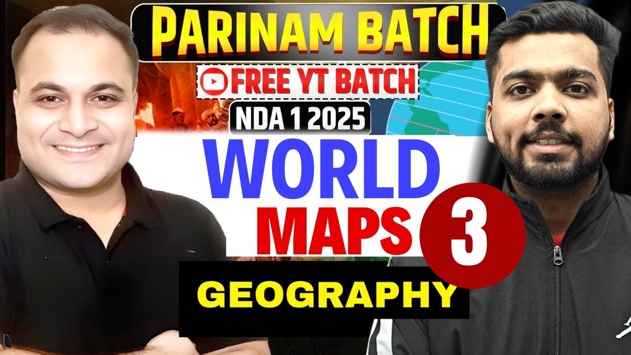 Complete GS NDA 2025 🤩 Geography World Map Class 3 | Parinam Batch NDA 1 2025 🔥 - YouTube