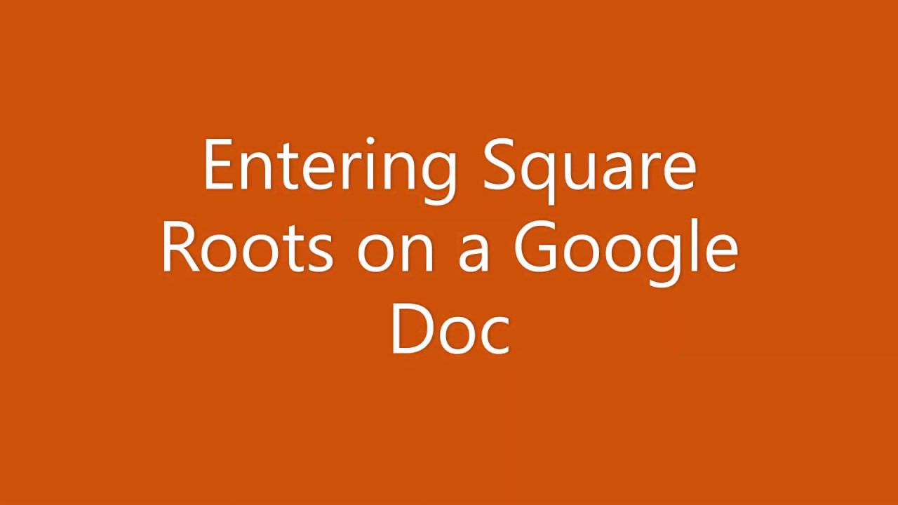 Entering Square Roots In Google Docs YouTube Entering Square Roots In Google Docs YouTube