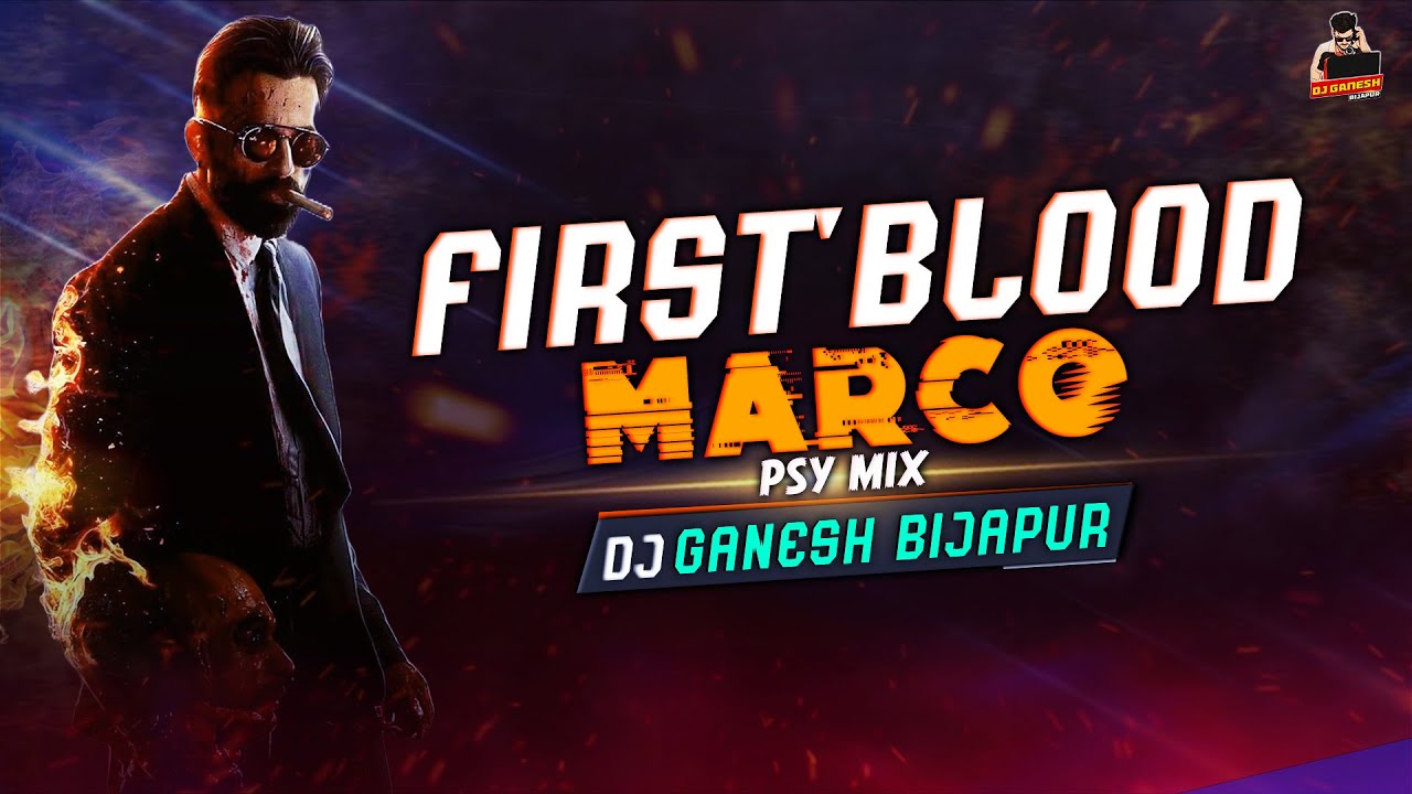 Marco - First Blood Psy Remix | Dj Ganesh Bijapur | Sumanth Visuals ...