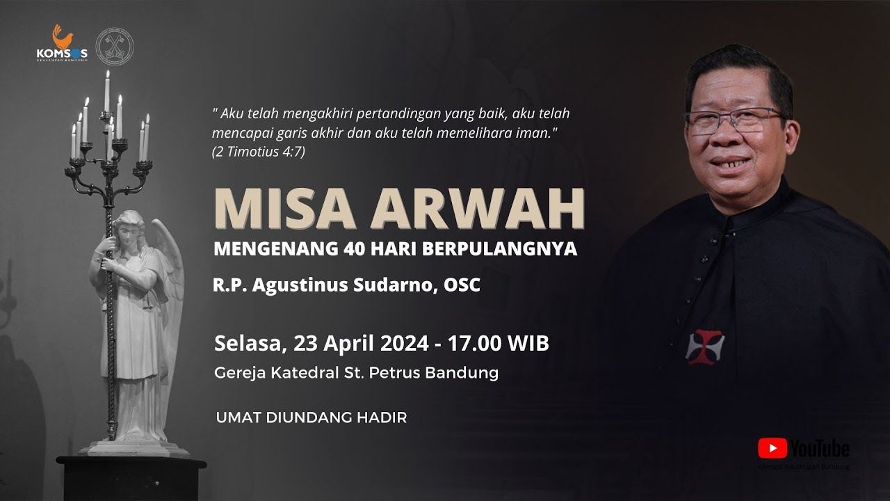 MISA ARWAH MENGENANG 40 HARI R.P Agustinus Sudarno, OSC | Gereja ...