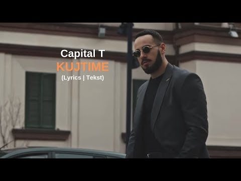 Capital T - Kujtime (Lyrics | Tekst)