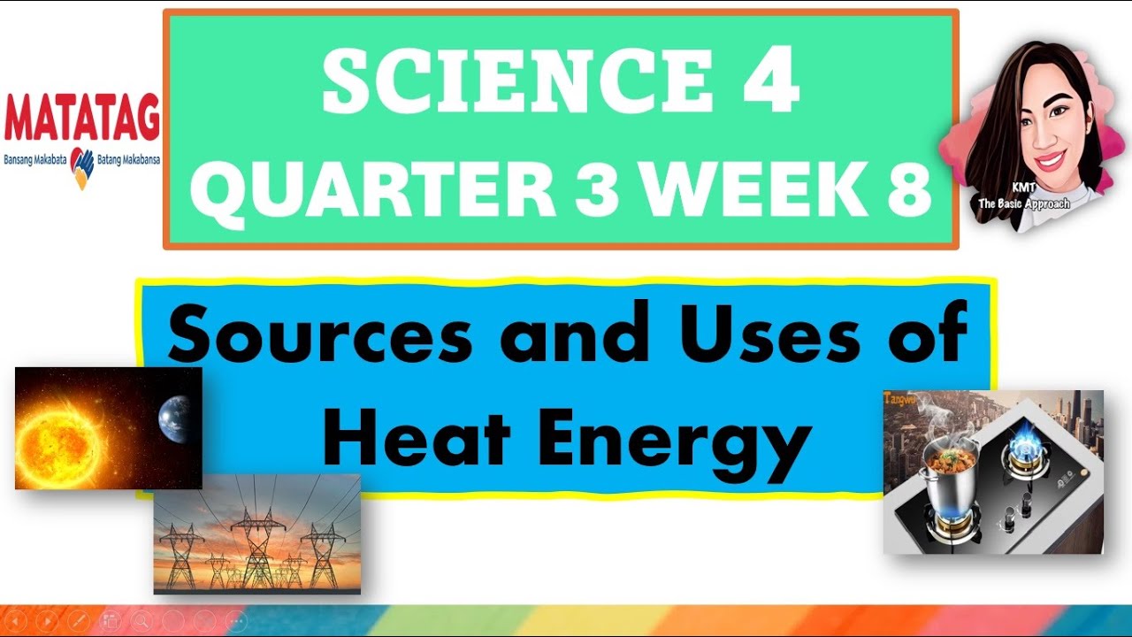 SCIENCE 4 QUARTER 3 WEEK 8 HEAT ENERGY MATATAG CURRICULUM # ...
