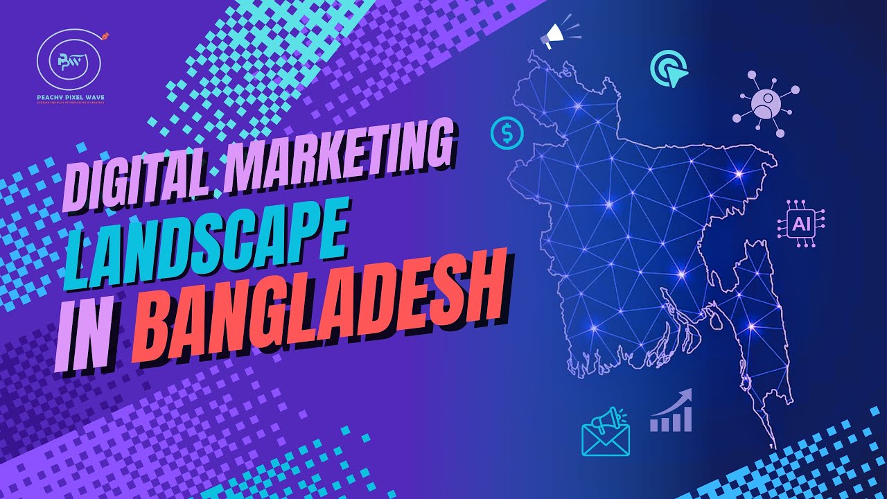 Why Bangladesh's Digital Marketing Landscape Will Change Forever in ...