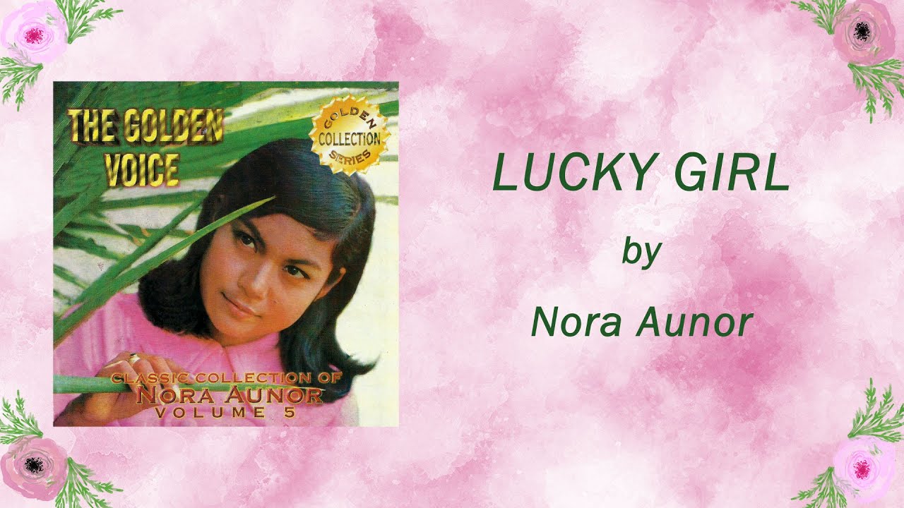 LUCKY GIRL - Nora Aunor (Lyric Video) OPM - YouTube