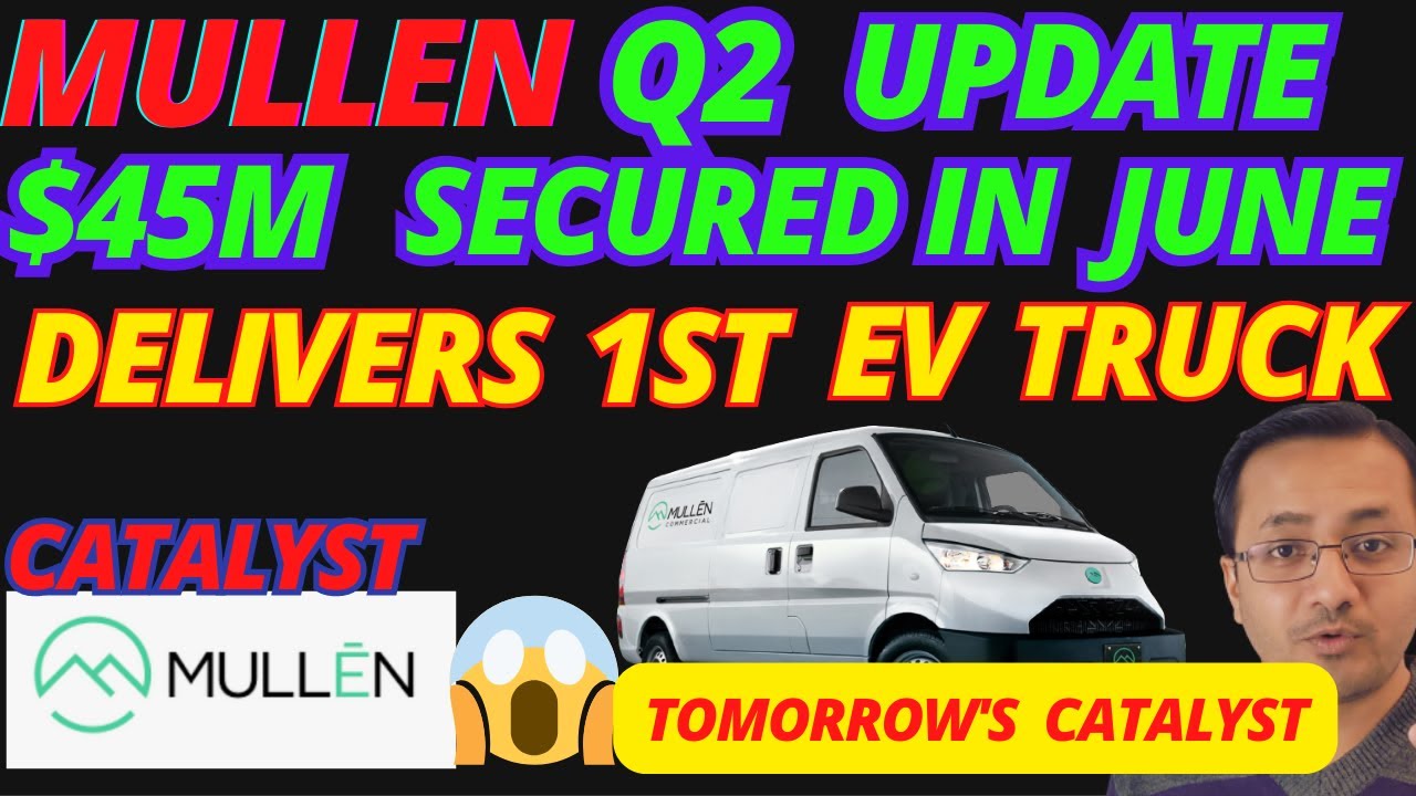 MULN (Mullen) Stock $116M Cash & $45M Secured, 1St Commercial Vehicle ...