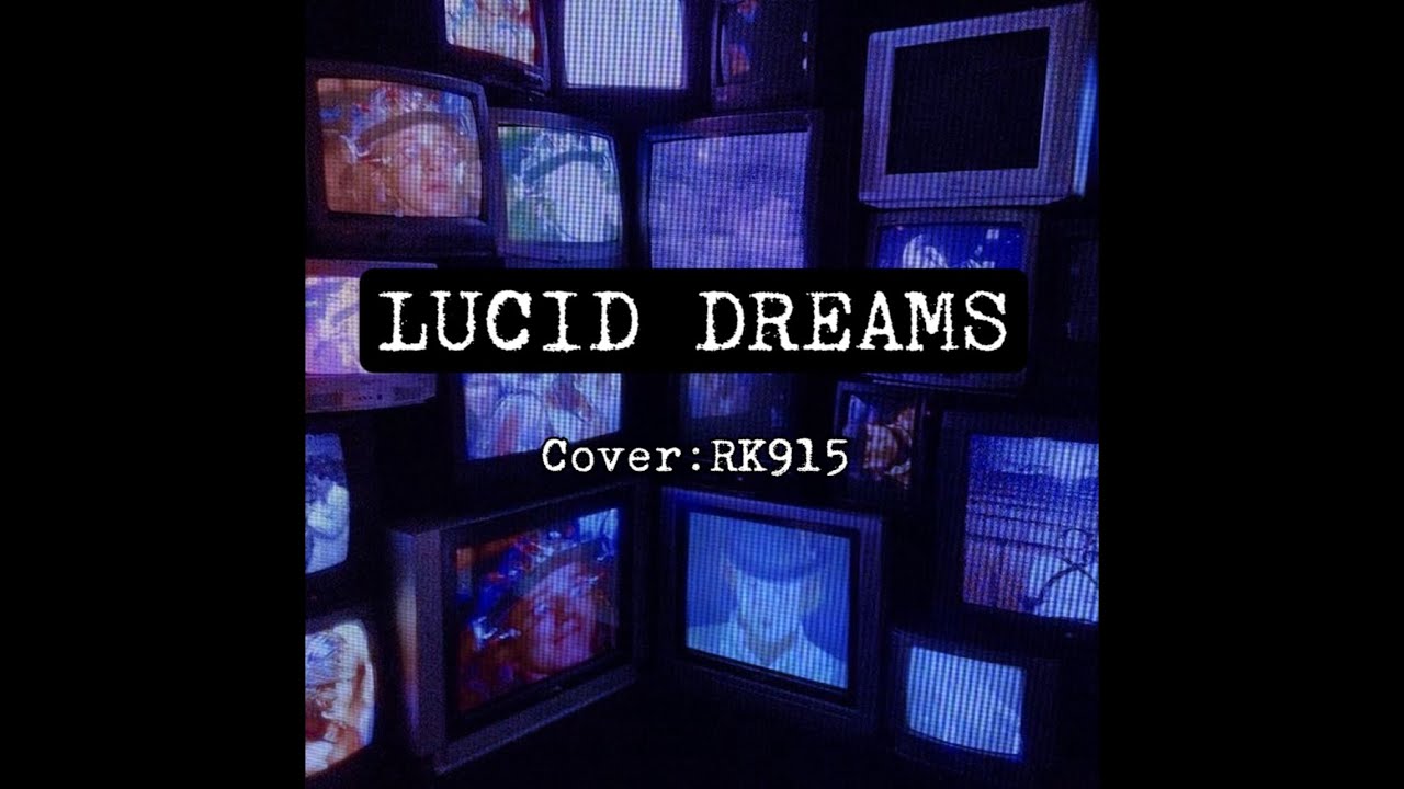 Lucid Dreams - (cover by RK915) - YouTube